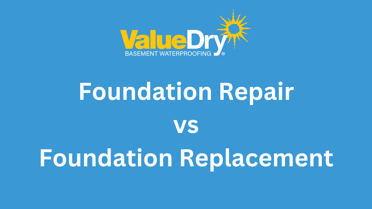 Foundation Repair vs Foundation Replacement | Value Dry Waterproofing