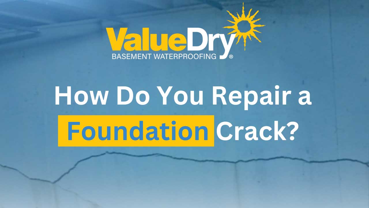 How Do You Repair a Foundation Crack? - Value Dry Waterproofing